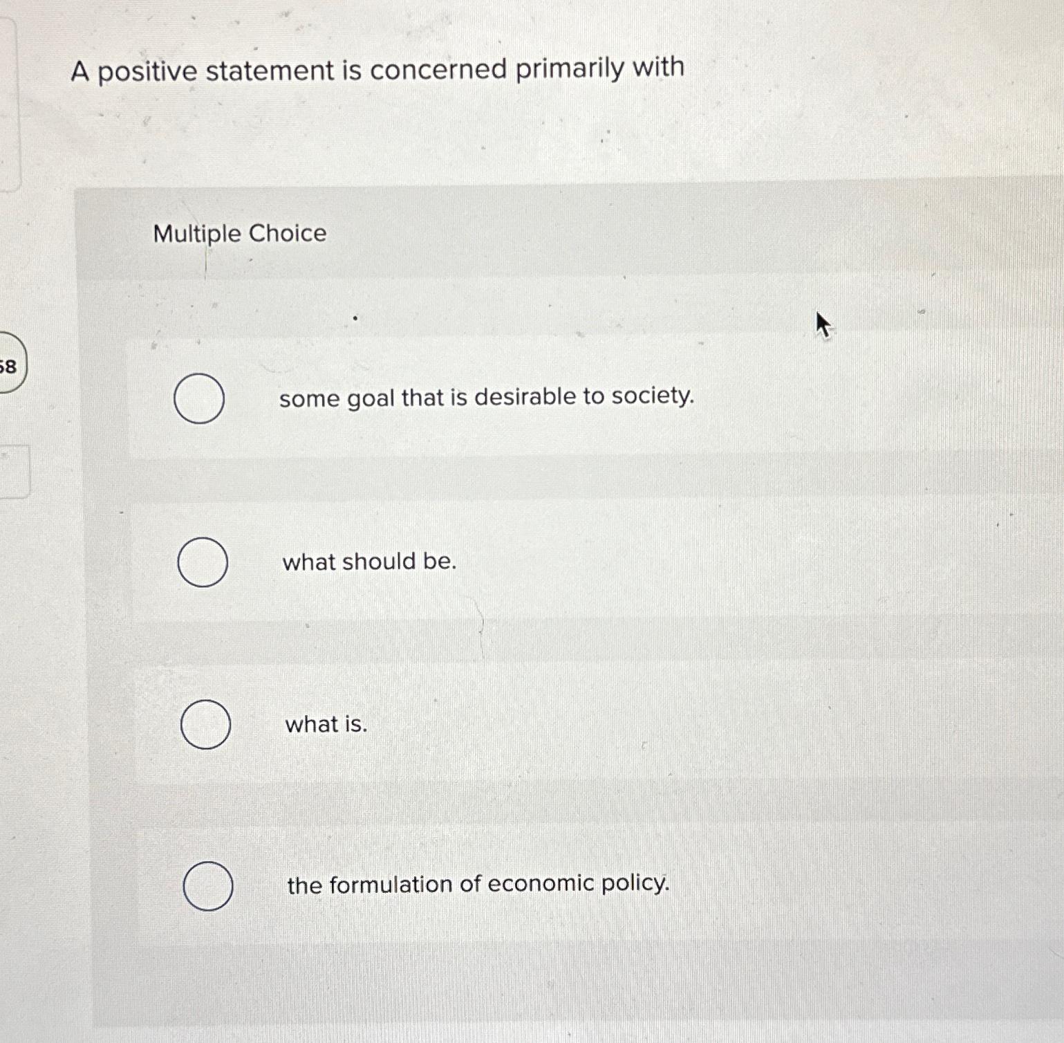 Solved A positive statement is concerned primarily | Chegg.com