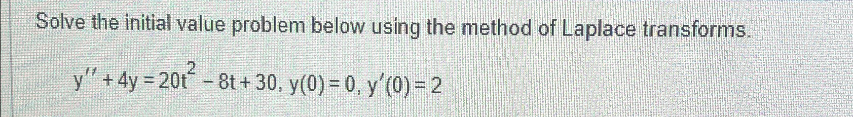 Solved Solve the initial value problem below using the | Chegg.com