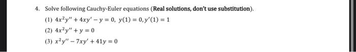 Solved 4. Solve following Cauchy-Euler equations (Real | Chegg.com