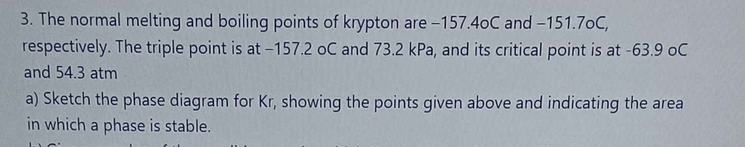 Solved 3. The normal melting and boiling points of krypton | Chegg.com