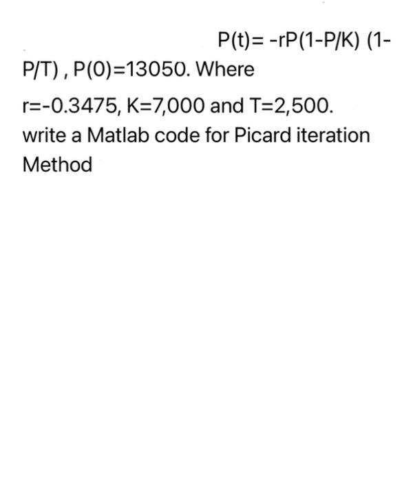 Solved Use Matlab To Write A Code For Picard Iteration