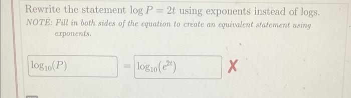Solved Rewrite the statement logP=2t using exponents instead | Chegg.com