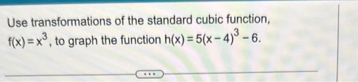 Solved Use transformations of the standard cubic function, | Chegg.com