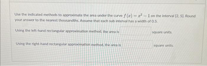Solved Use the indicated methods to approximate the area | Chegg.com