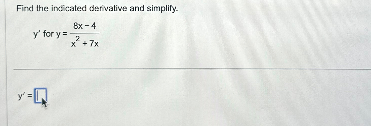 Solved Find the indicated derivative and simplify.y' ﻿for | Chegg.com