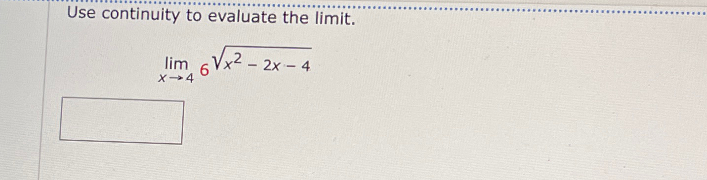 Solved Use continuity to evaluate the limit.limx→46x2-2x-42 | Chegg.com