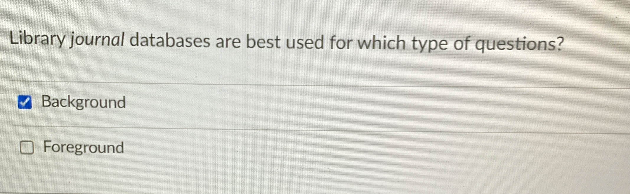Solved Library journal databases are best used for which | Chegg.com