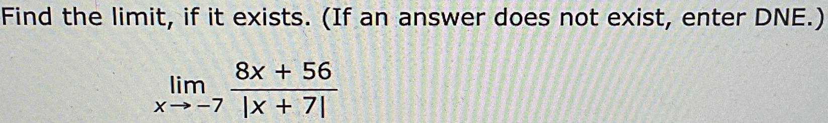 Solved Find the limit, ﻿if it exists. (If an answer does not | Chegg.com