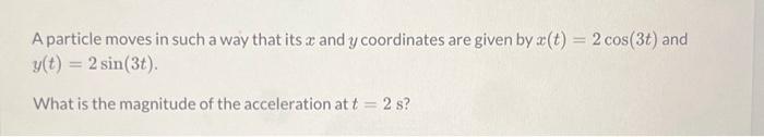 Solved A particle moves in such a way that its x and y | Chegg.com