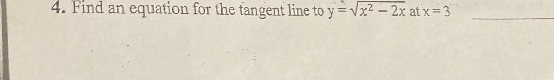 Solved Find an equation for the tangent line to y=x2-2x2 ﻿at | Chegg.com