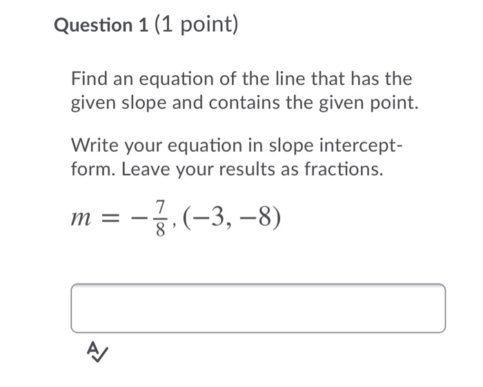 Solved Question 1 (1 point) Find an equation of the line | Chegg.com