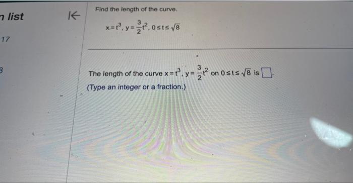 Solved Find the length of the curve. x=t3,y=23t2,0≤t≤8 The | Chegg.com