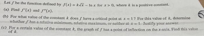 Solved Let f be the function defined by f(x)=kx−lnx for x>0, | Chegg.com