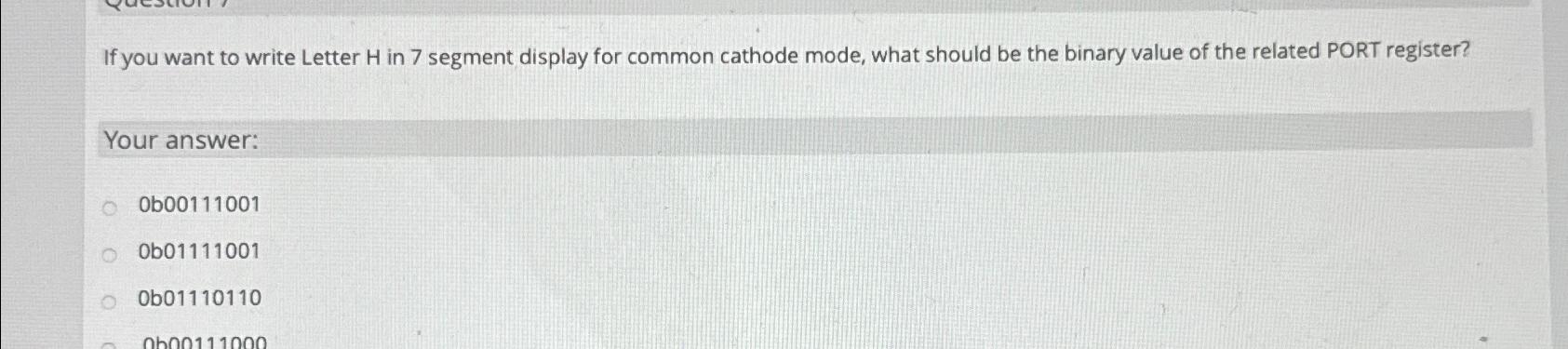Solved If you want to write Letter H ﻿in 7 ﻿segment display | Chegg.com