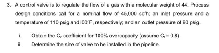 Solved 3. A control valve is to regulate the flow of a gas | Chegg.com