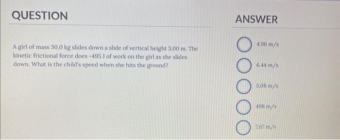 Solved QUESTION ANSWER A girl of mass 30.0 kg slides down a | Chegg.com