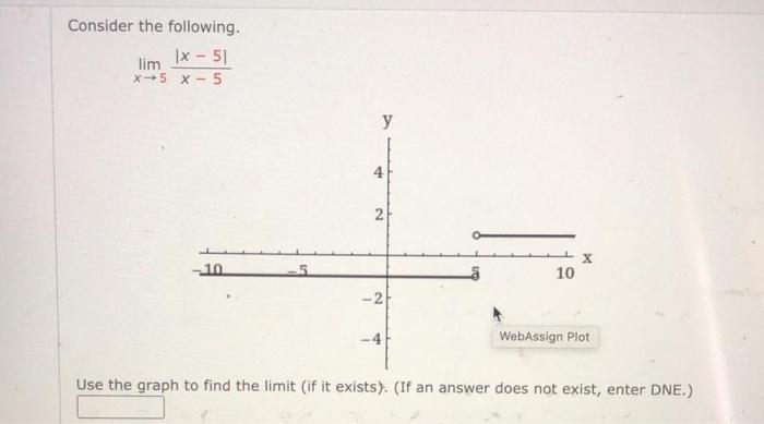 Solved Consider the following. lim 1x - 51 X-5 X - 5 y 4 2. | Chegg.com Solved Consider the following. lim 1x - 51 X-5 X - 5 y 4 2. | Chegg.com