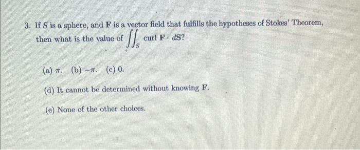Solved 3. If S is a sphere, and F is a vector field that | Chegg.com