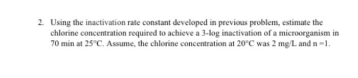Solved 2. Using the inactivation rate constant developed in | Chegg.com