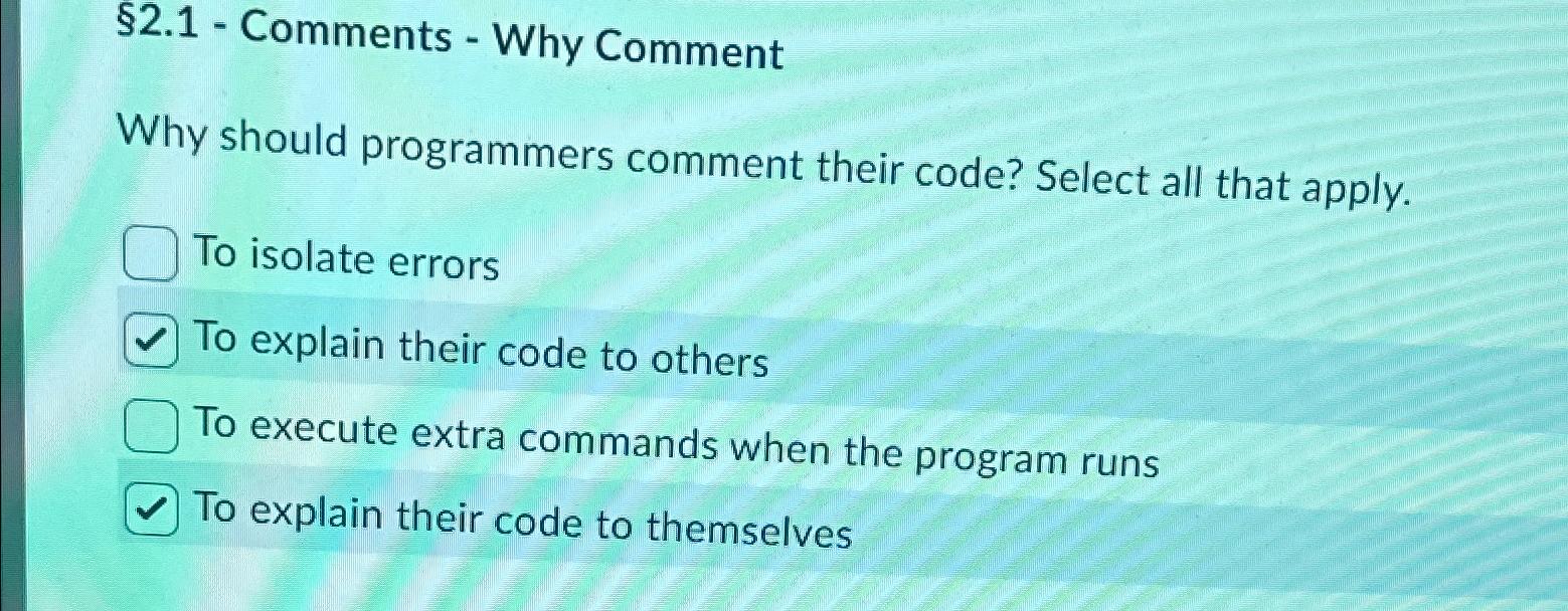 Solved §2.1 - ﻿Comments - ﻿Why CommentWhy should programmers | Chegg.com