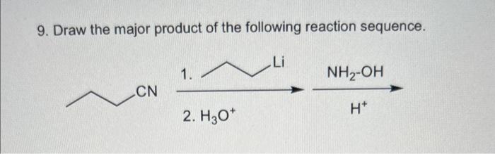 Solved 9. Draw the major product of the following reaction | Chegg.com