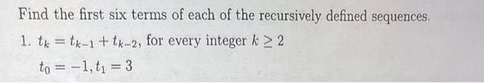 Solved Find the first six terms of each of the recursively | Chegg.com
