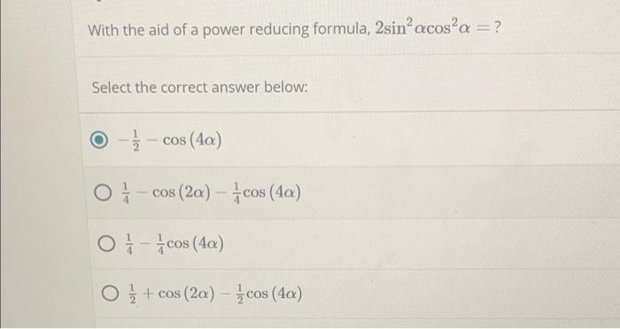 Solved With the aid of a power reducing formula, 2sin?acos'a | Chegg.com
