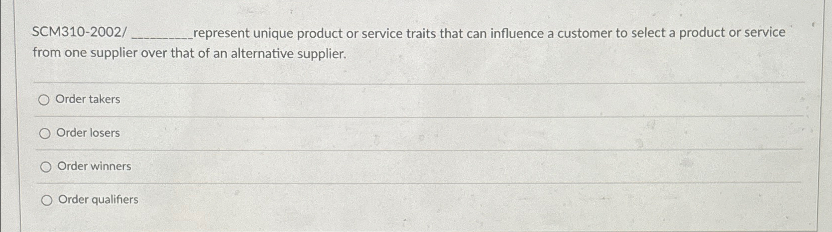 Solved SCM310-2002/ q, ﻿represent unique product or service | Chegg.com