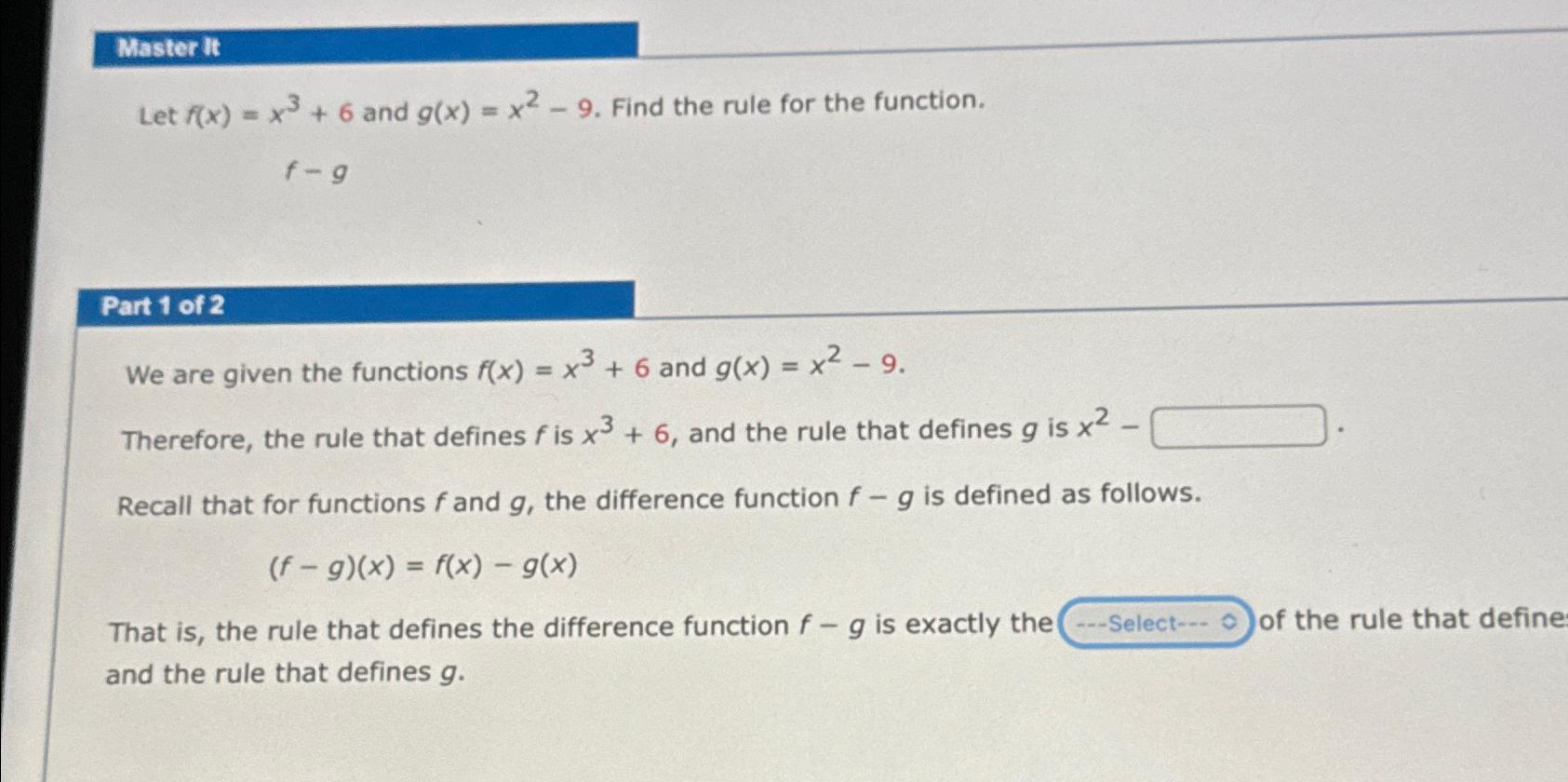 Solved Master ItLet f(x)=x3+6 ﻿and g(x)=x2-9. ﻿Find the rule | Chegg.com
