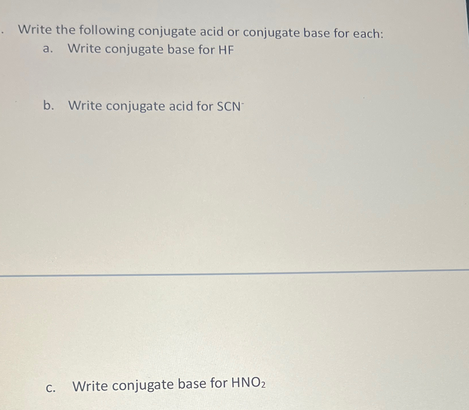 Solved Write the following conjugate acid or conjugate base | Chegg.com