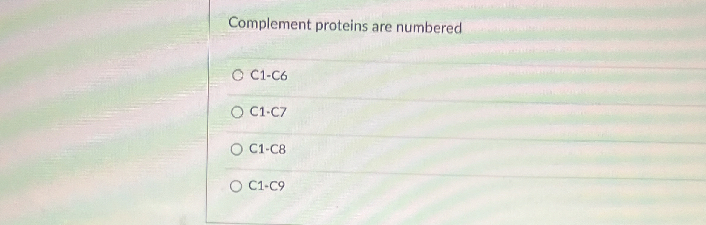 Solved Complement proteins are numberedC1-C6C1-C7C1-C8C1-C9 | Chegg.com