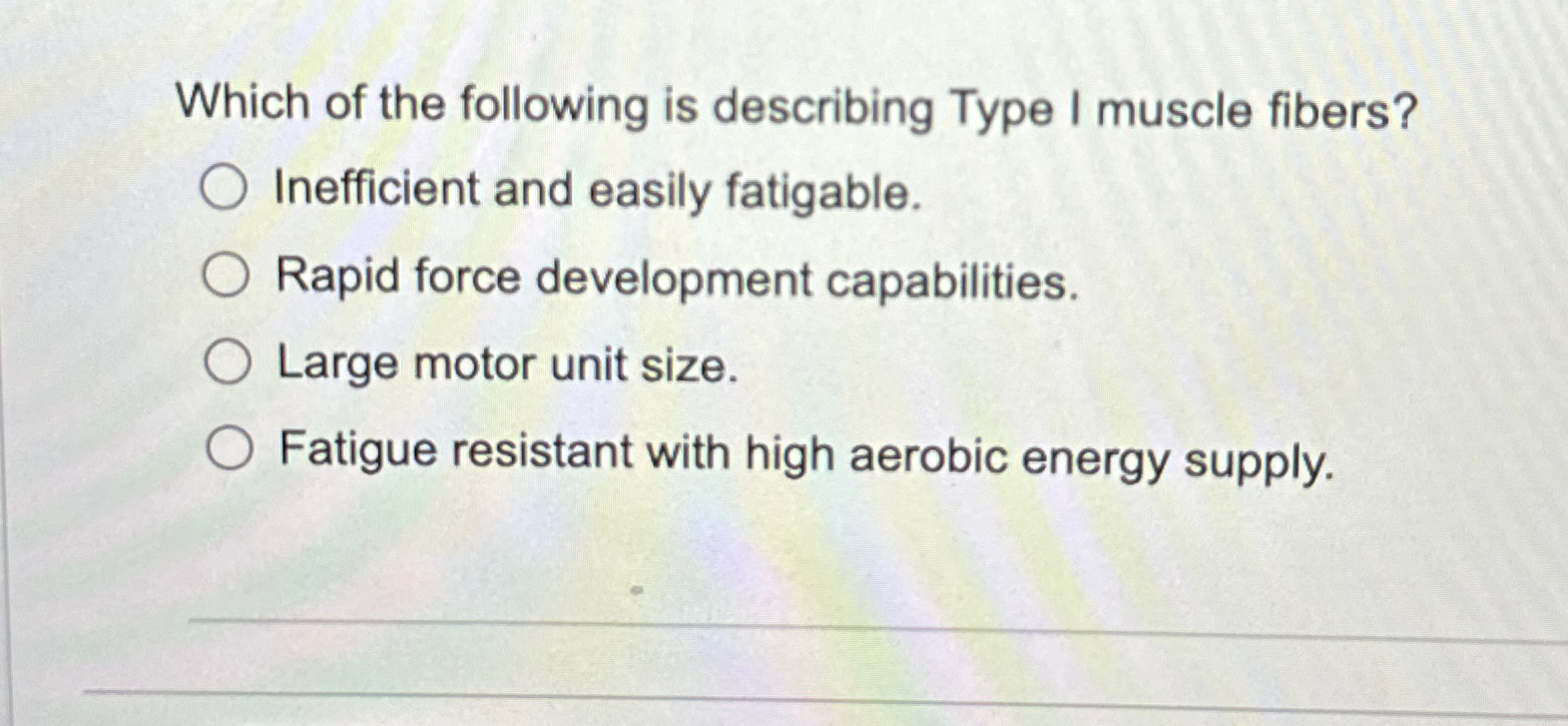 Solved Which of the following is describing Type I muscle | Chegg.com