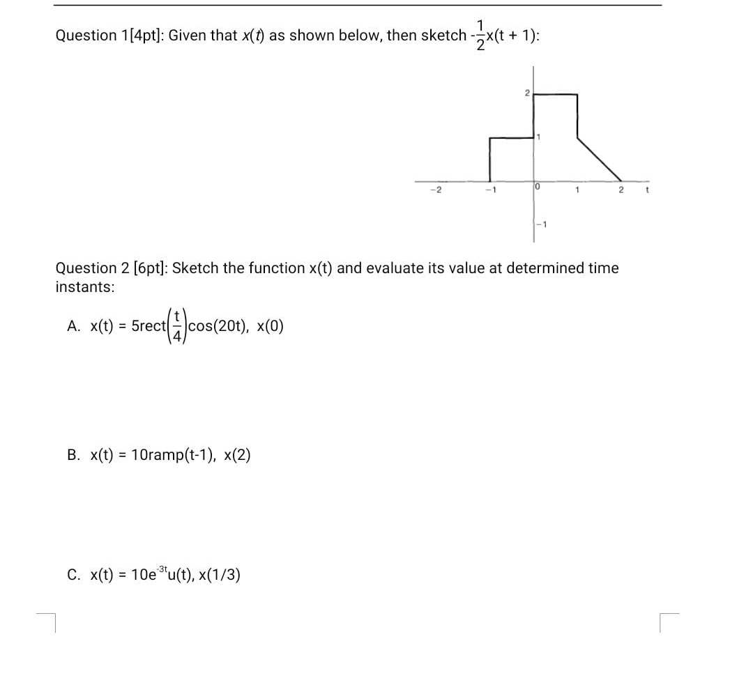 Solved Question 1[4pt] ﻿: Given that x(t) ﻿as shown below, | Chegg.com