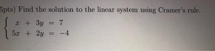 Solved 5pts) Find the solution to the linear system using | Chegg.com