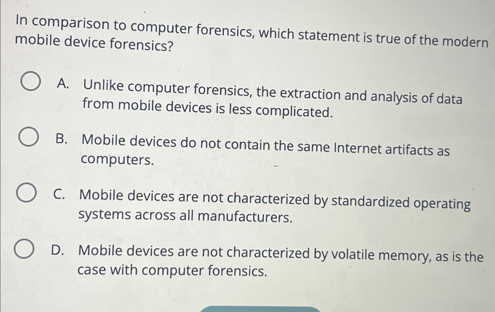 Solved In comparison to computer forensics, which statement | Chegg.com