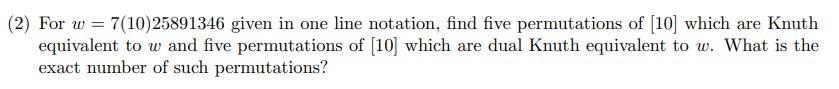 Solved (2) For w=7(10)25891346 given in one line notation, | Chegg.com