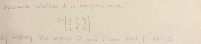 Solved Determine whether A is diagonalizable. | Chegg.com