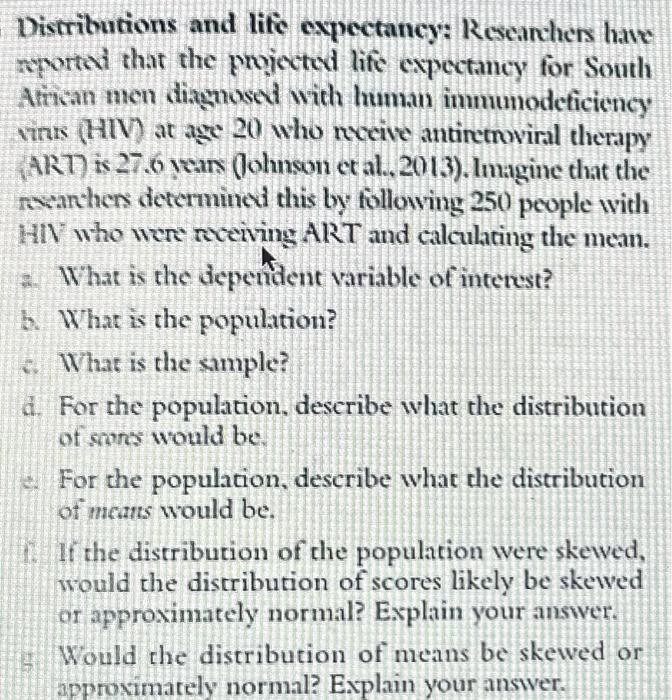 Solved Distributions and life expectancy: Researchers have | Chegg.com