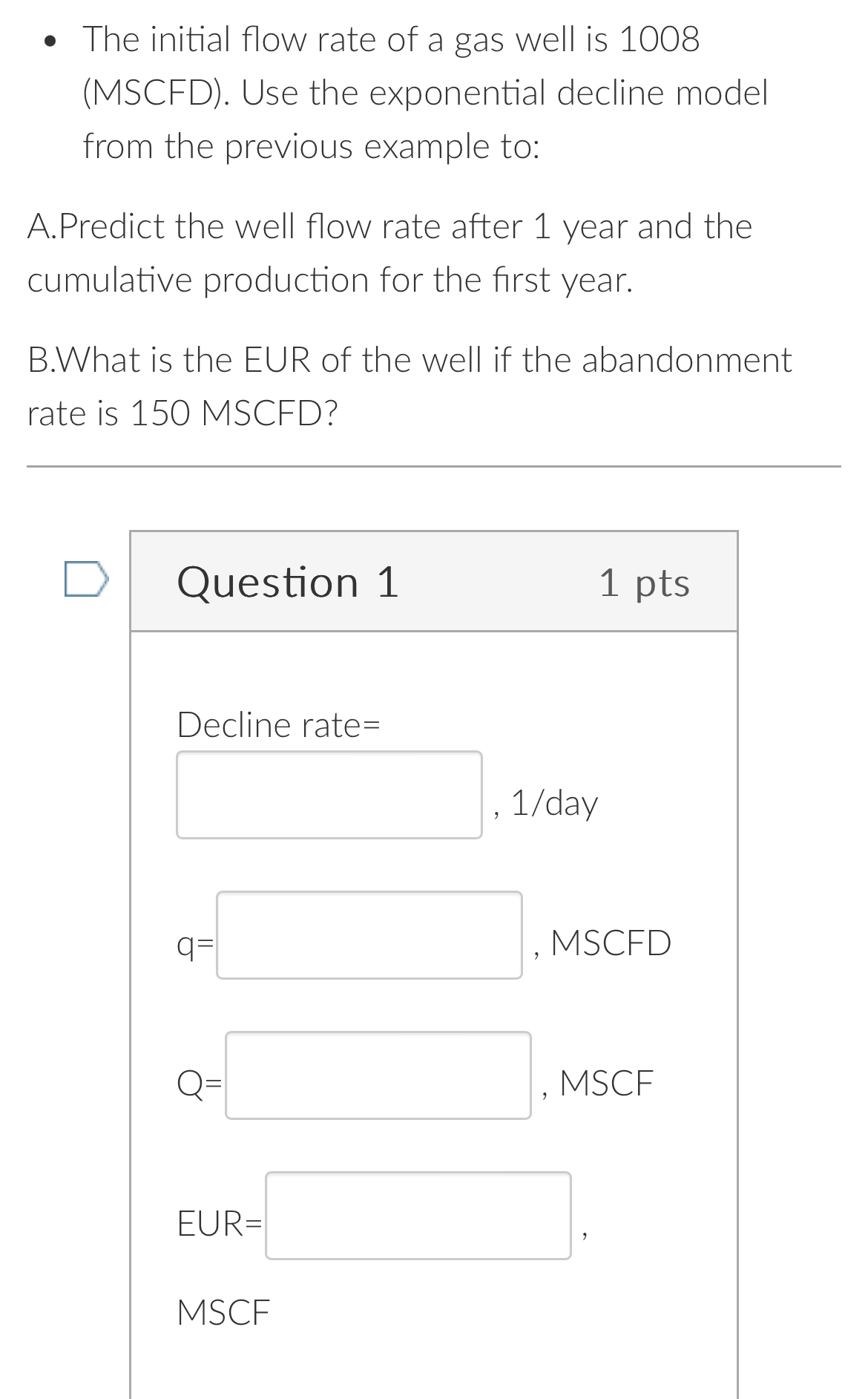 Solved The initial flow rate of a gas well is 1008 (MSCFD). | Chegg.com