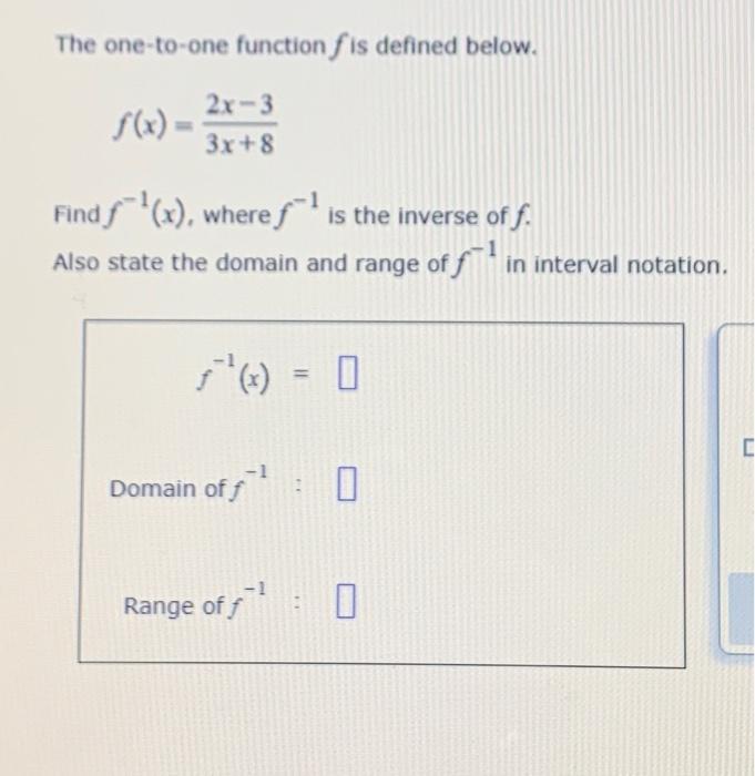 Solved The one-to-one function fis defined below. 2x-3 3x+8 | Chegg.com