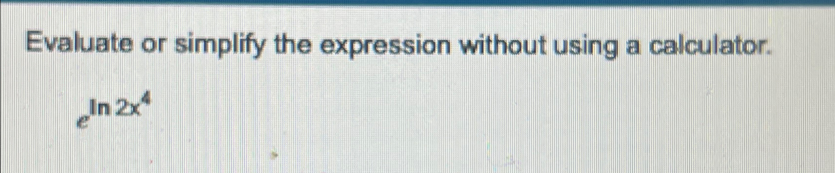 Solved Evaluate or simplify the expression without using a | Chegg.com