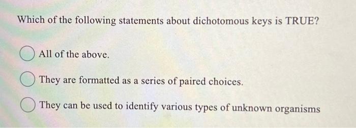 Solved Which of the following statements about dichotomous | Chegg.com