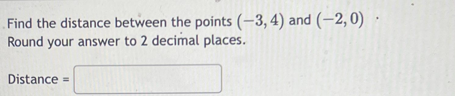 Solved Find the distance between the points (-3,4) ﻿and | Chegg.com