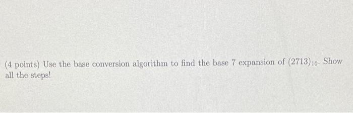 Solved (4 points) Use the base conversion algorithm to find | Chegg.com