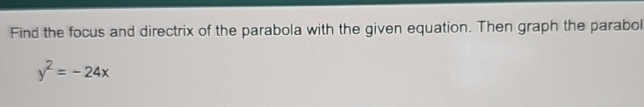 Solved Find the focus and directrix of the parabola with the | Chegg.com