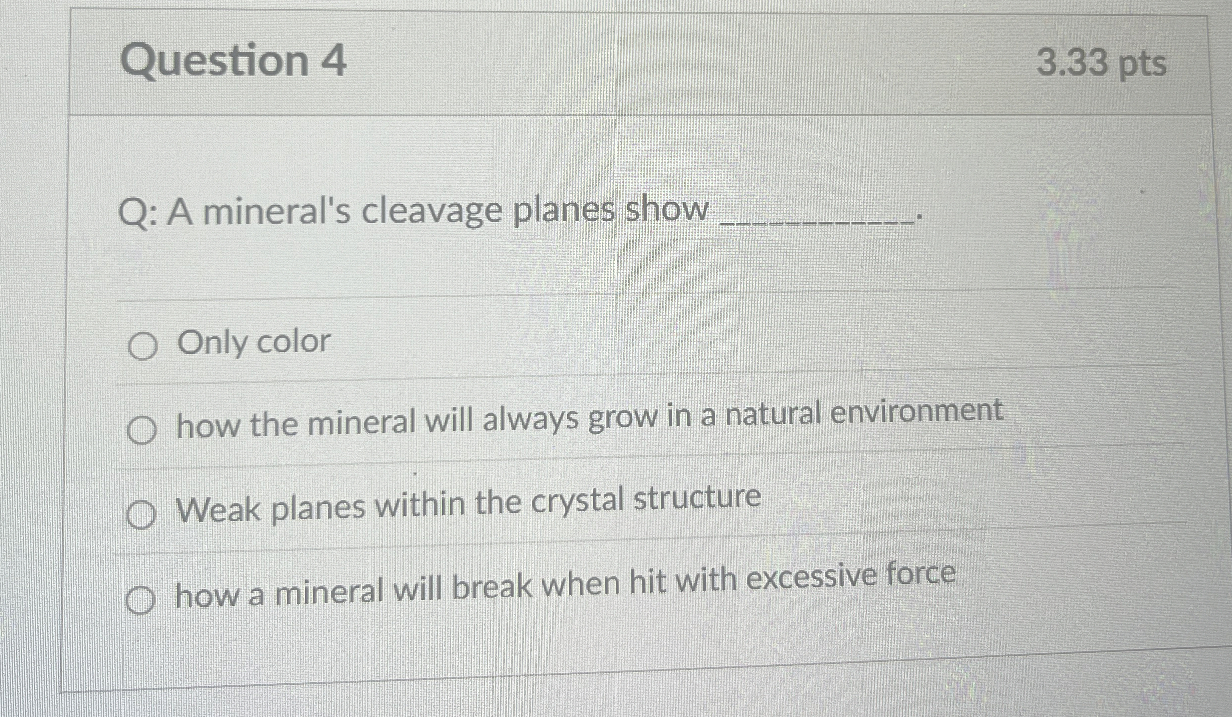 Solved Question 4A mineral's cleavage planes show.Only | Chegg.com