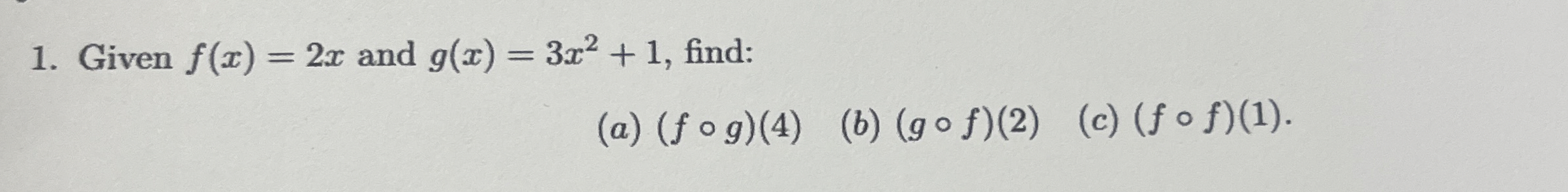 Solved Given f(x)=2x ﻿and g(x)=3x2+1, | Chegg.com