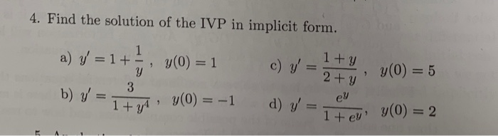 Solved 4. Find the solution of the IVP in implicit form. 1 | Chegg.com