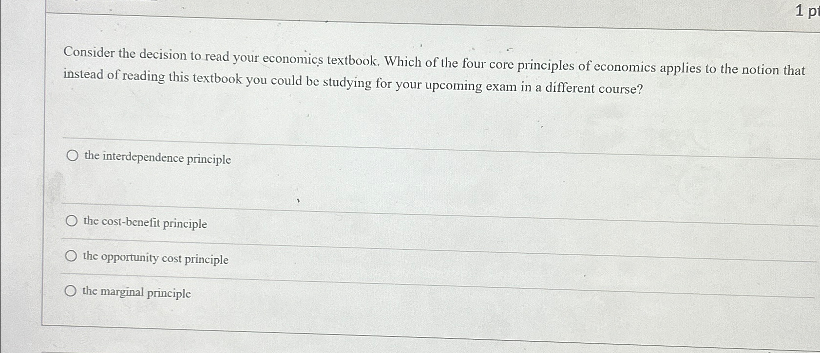 Solved 1pConsider the decision to read your economics | Chegg.com