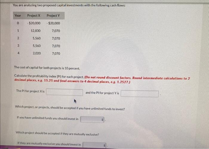 Solved You are analyzing two proposed capital investments | Chegg.com